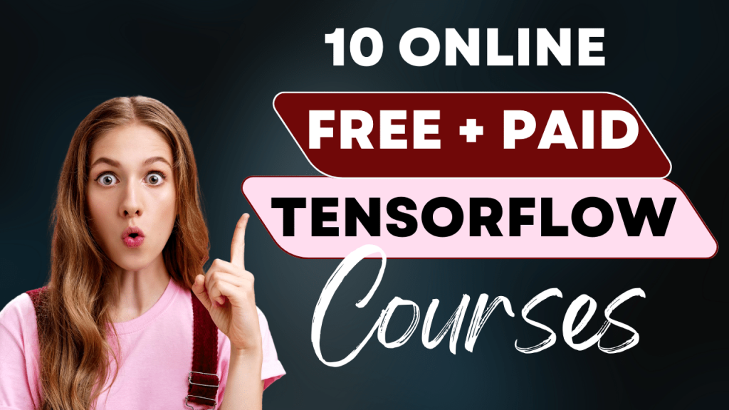 10 TensorFlow Courses to Get Started with AI & Machine Learning - The ...